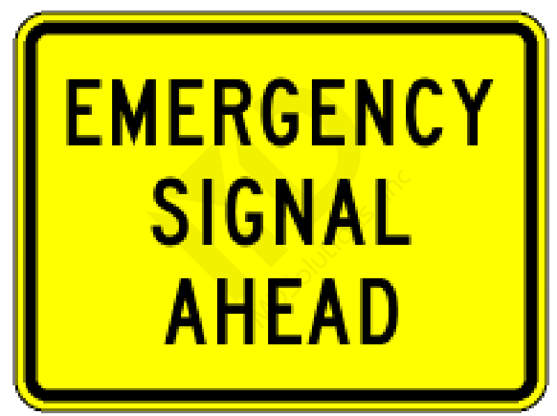 24" x 18" Emergency Signal Ahead (plaque) Sign HIP